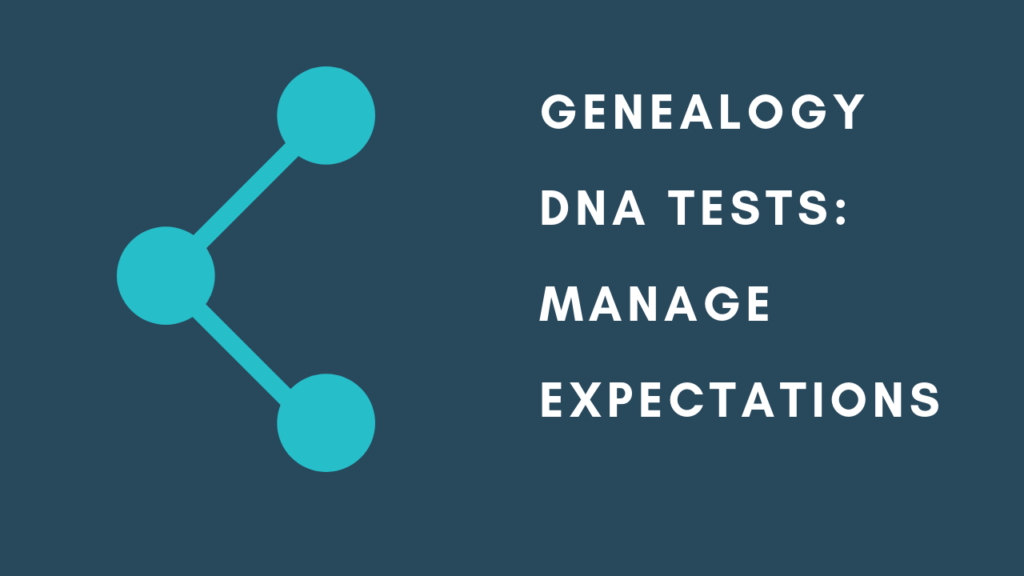 DNA for Genealogy: What to Realistically Expect - Copper Mine Genealogy